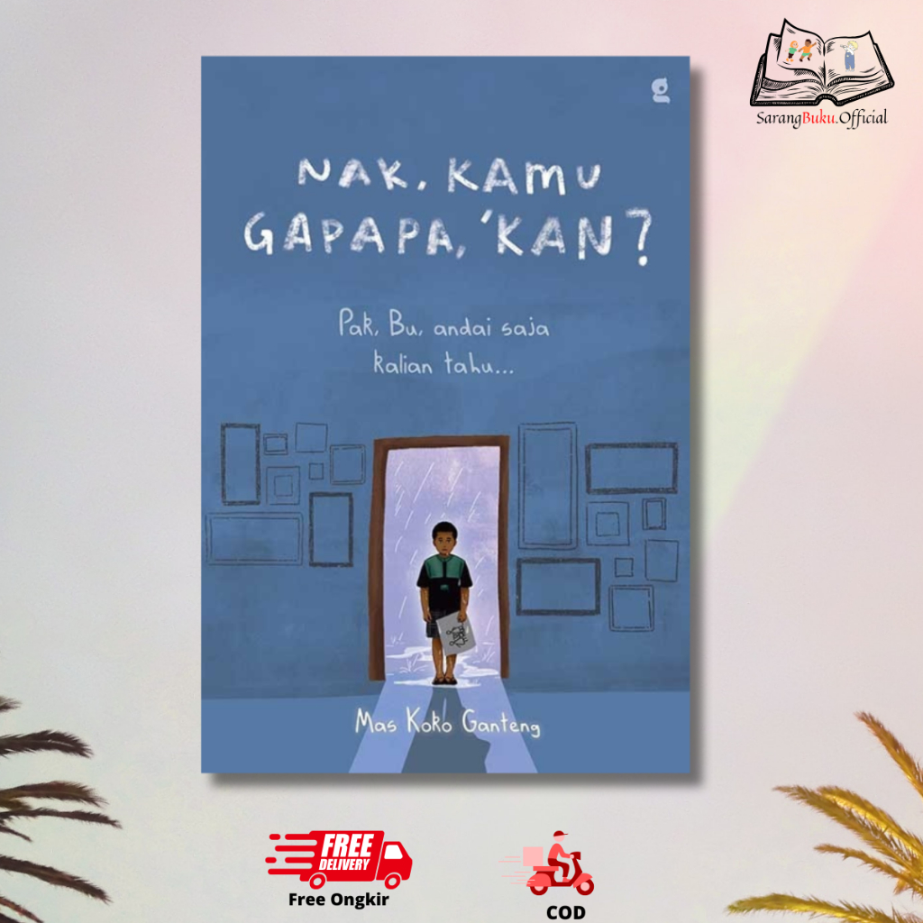 Jual BUKU NAK, KAMU GAPAPA, KAN? - MAS KOKO GANTENG - GRADIEN MEDIATAMA ...