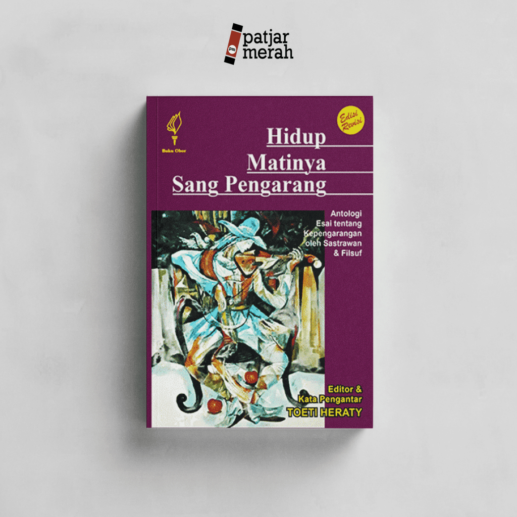 Jual Buku Hidup Matinya Sang Pengarang: Antologi Esai tentang ...