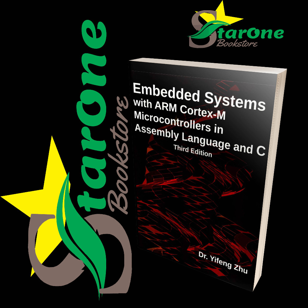 Jual Embedded Systems With Arm Cortex M Microcontrollers In Assembly Language And C Yifeng Zhu