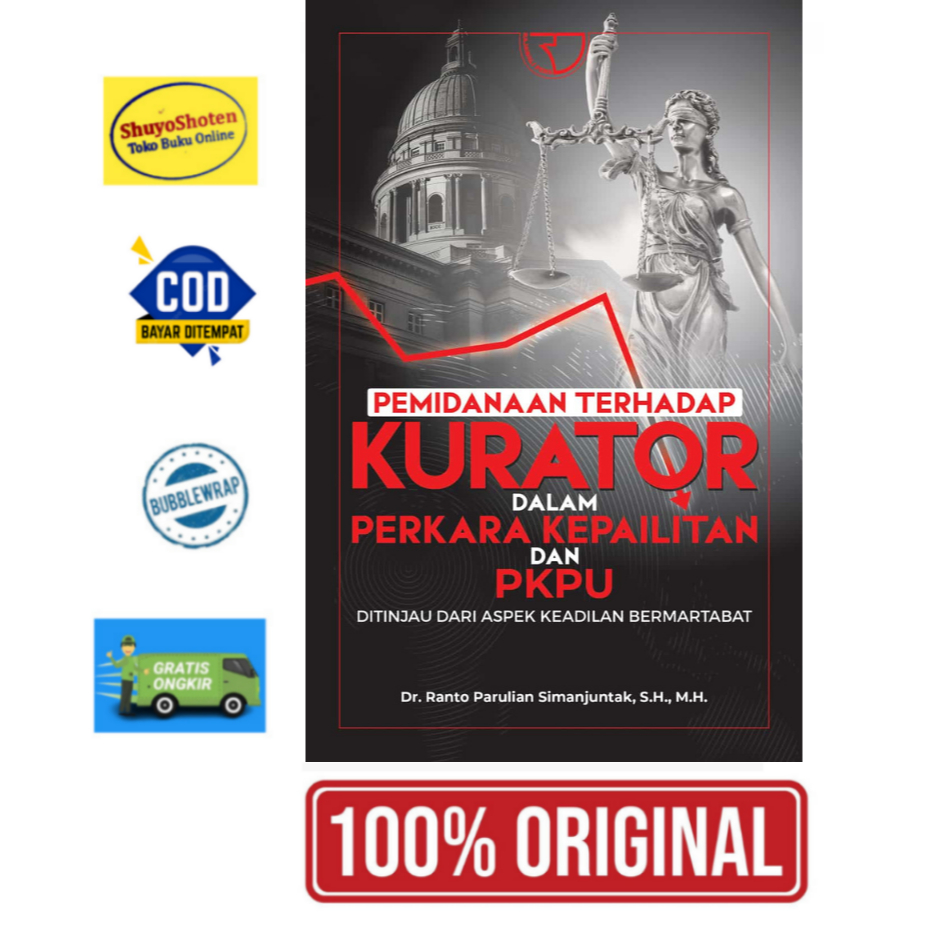 Jual Pemidanaan Terhadap Kurator dalam Perkara Kepailitan dan PKPU Ditinjau dari Aspek Keadilan ...