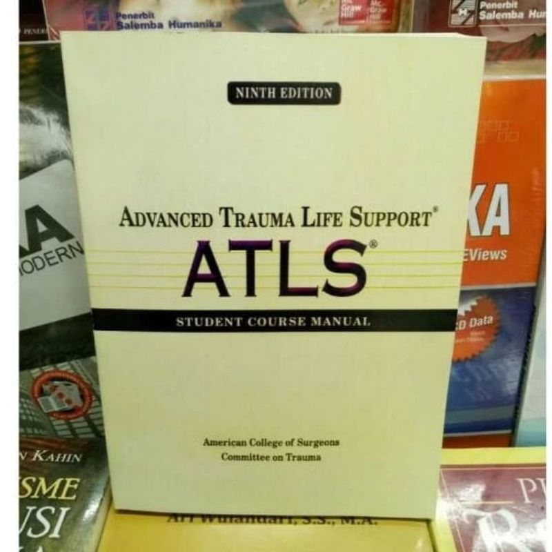 Jual ATLS ADVANCED TRAUMA LIFE SUPPORT STUDENT COURSE MANUAL - EDISI 9 | Shopee Indonesia