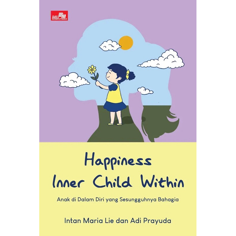 Jual GRAMEDIA CIPUTRA - Buku Happiness Inner Chi by ld Within, Anak di Dalam Diri yang ...