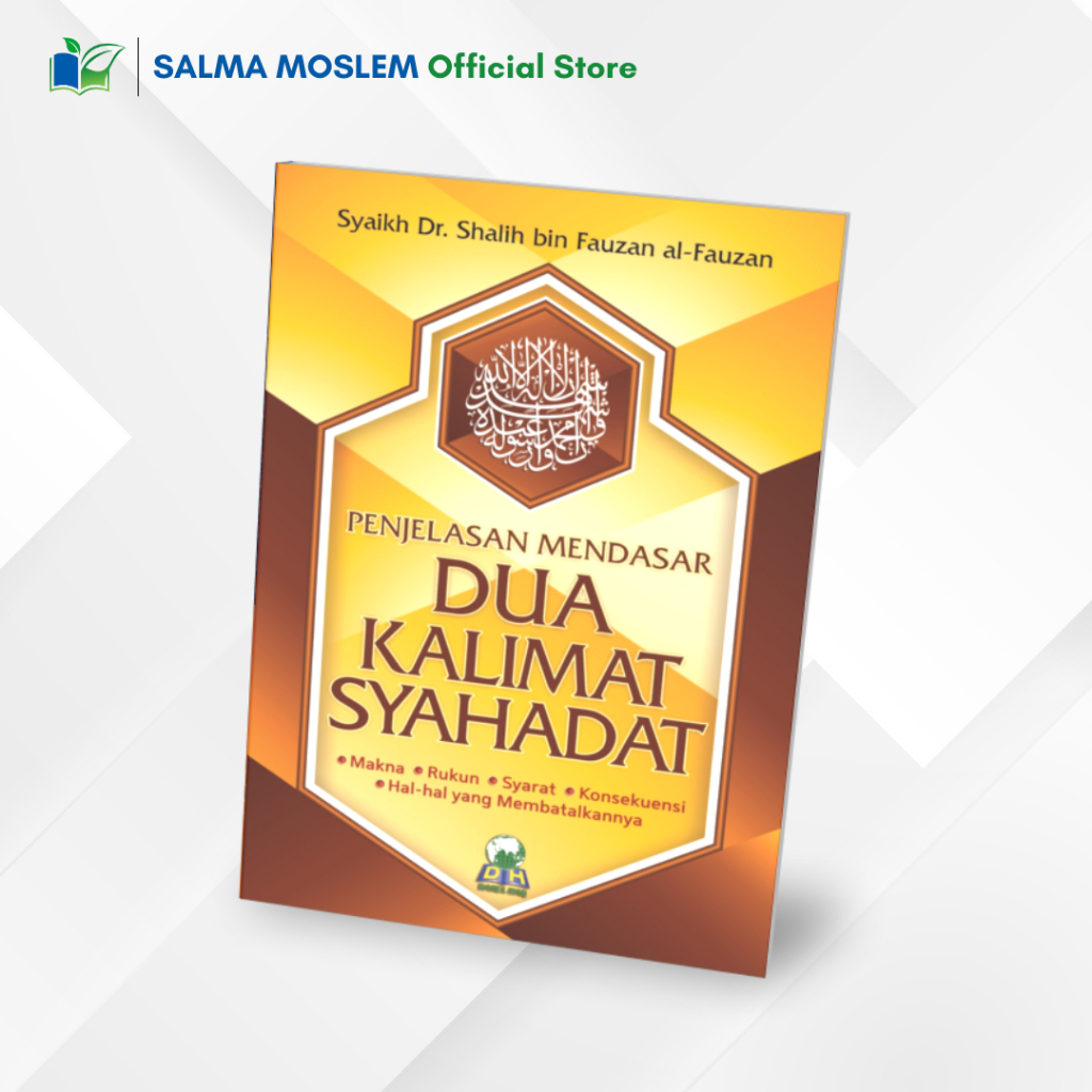 Jual Buku Penjelasan Mendasar Dua Kalimat Syahadat - Darul Haq | Shopee ...