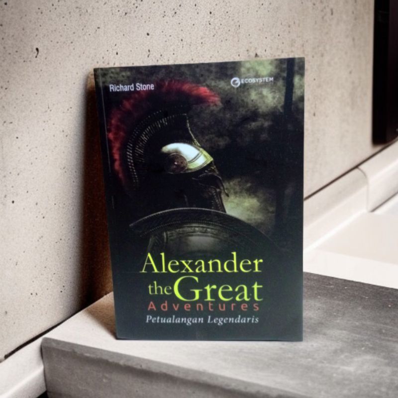 Jual BUKU SASTRA / BACAAN SEJARAH / ALEXANDER THE GREAT ADVENTURES / PETUALANGAN LEGENDARIS ...