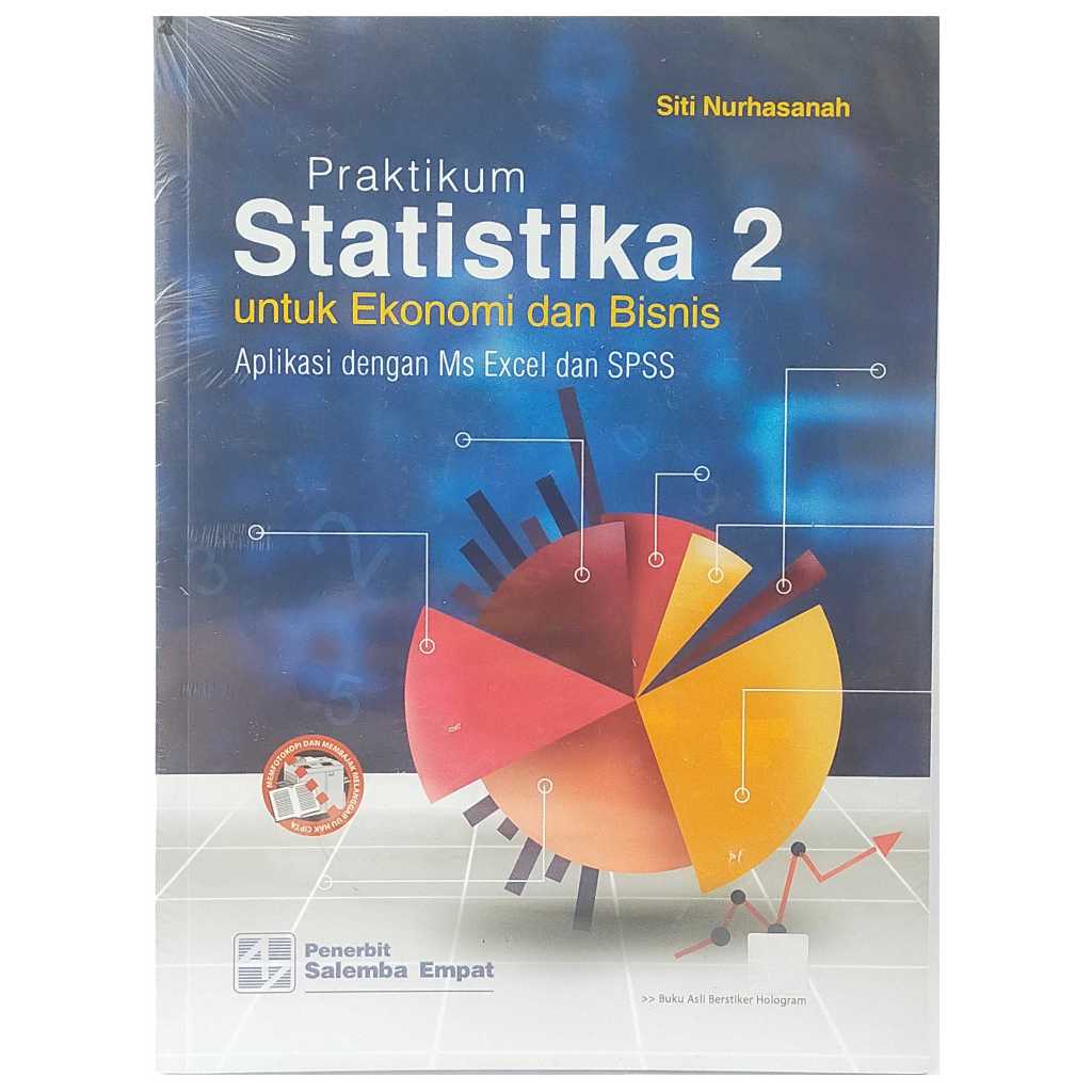 Jual Praktikum Statistika 2 untuk Ekonomi dan Bisnis - Aplikasi dengan MS Excel dan SPSS - Siti ...