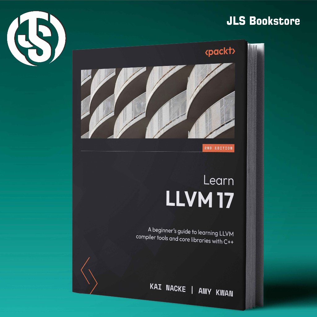 Jual Learn LLVM 17: A beginner’s guide to learning LLVM compiler tools ...