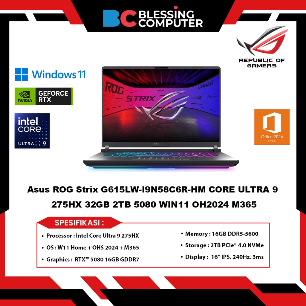 Jual Asus ROG Strix G615LW-I9N58C6R-HM CORE ULTRA 9 275HX 32GB 2TB 5080 WIN11 OH2024 M365 ...