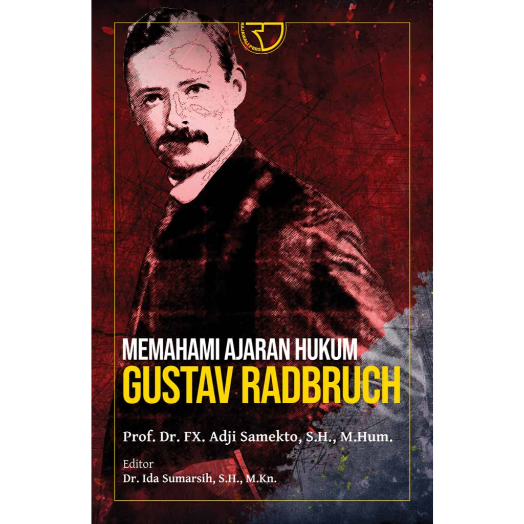Jual RGP - Memahami Ajaran Hukum Gustav Radbruch – Prof. Dr. FX. Adji ...