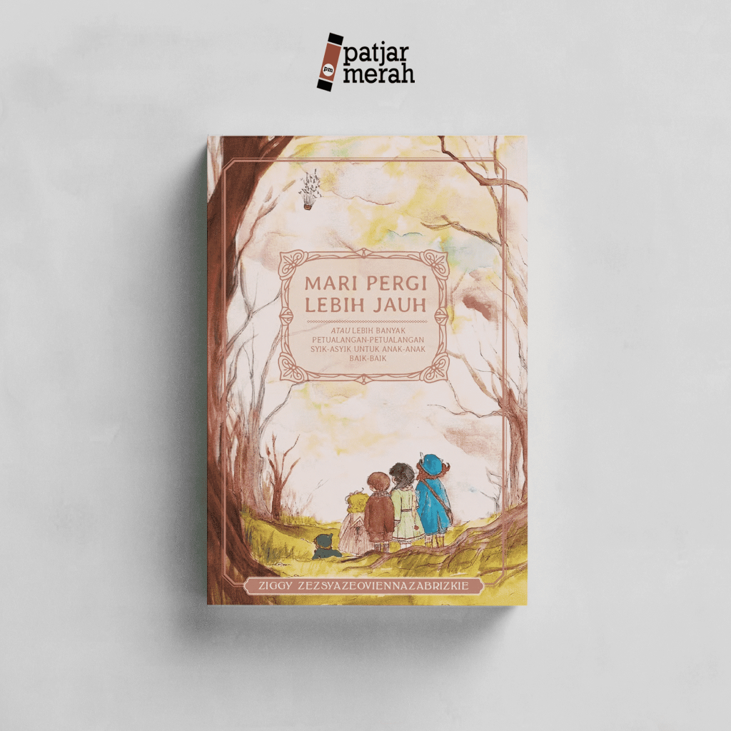 Jual Novel Mari Pergi Lebih Jauh - Ziggy Zezsyazeoviennazabrizkie - KPG ...
