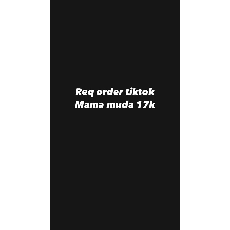 Jual req order tiktok by mama muda | Shopee Indonesia