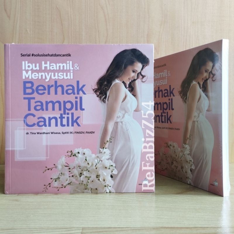 Jual Buku Ibu Hamil Dan Menyusui Berhak Tampil Cantik - Serial Solusi Sehat Dan Cantik | Shopee ...