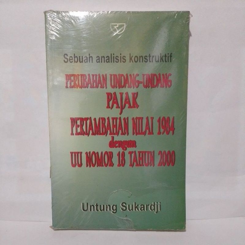 Jual Buku Sebuah Analisis Konstruktif Perubahan Undang - Undang Pajak Pertambahan Nilai 1984 ...