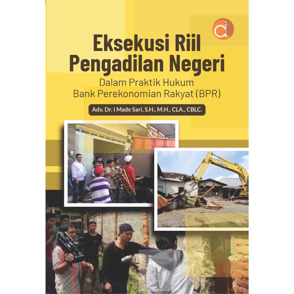 Jual Buku Eksekusi Riil Pengadilan Negeri dalam Praktik Hukum Bank Perekonomian Rakyat (BPR) - I ...