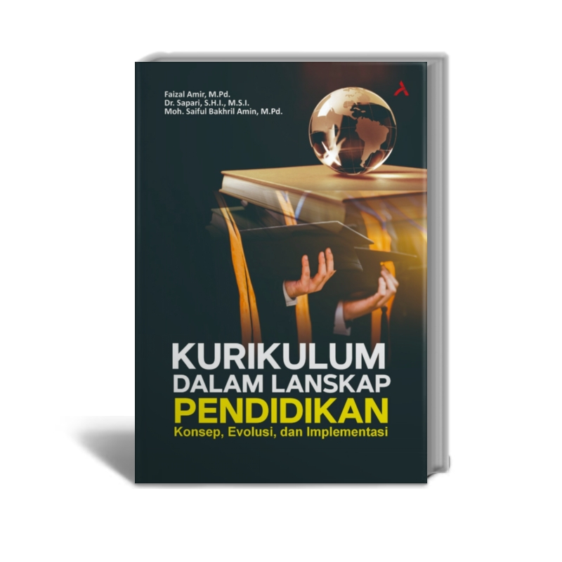 Jual Kurikulum dalam Lanskap Pendidikan: Konsep, Evolusi, dan Implementasi - Faizal Amir, M.Pd ...