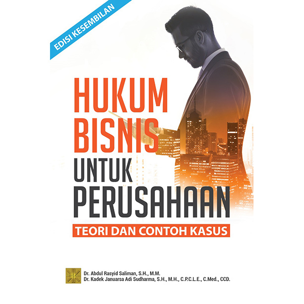 Jual HUKUM BISNIS UNTUK PERUSAHAAN Teori dan Contoh Kasus Edisi Kesembilan - Abdul Rasyid ...