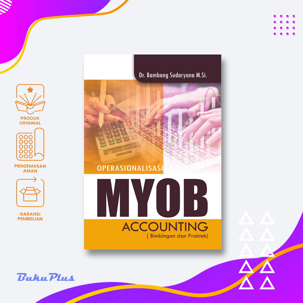 Jual Buku Operasionalisasi Myob Accounting (Bimbingan Dan Praktek) - Bambang Sudaryana | Shopee ...