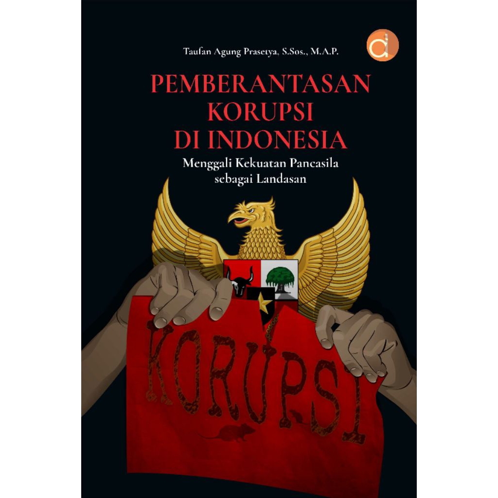 Jual Buku Pemberantasan Korupsi di Indonesia Menggali Kekuatan Pancasila sebagai Landasan ...