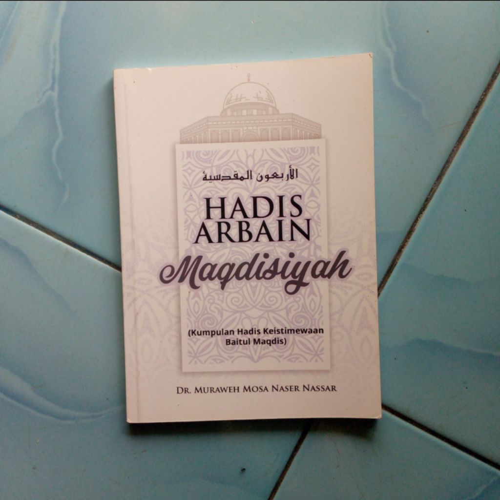 Jual 40 Hadits Arbain Baitul Maqdis Penulis: Syaikh Dr. Murawih Musa Nashar | Shopee Indonesia