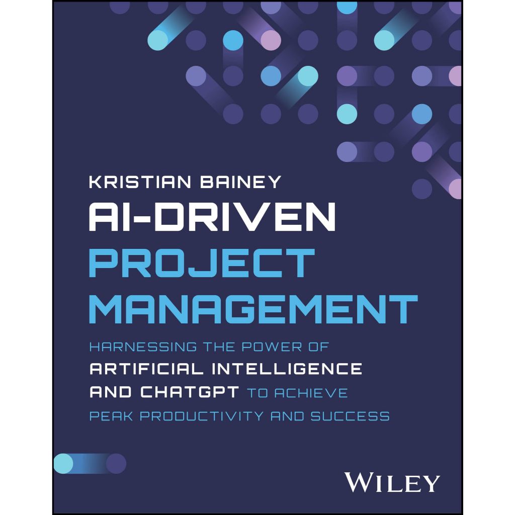 Jual AI-Driven Project Management: Harnessing the Power of Artificial Intelligence and ChatGPT ...