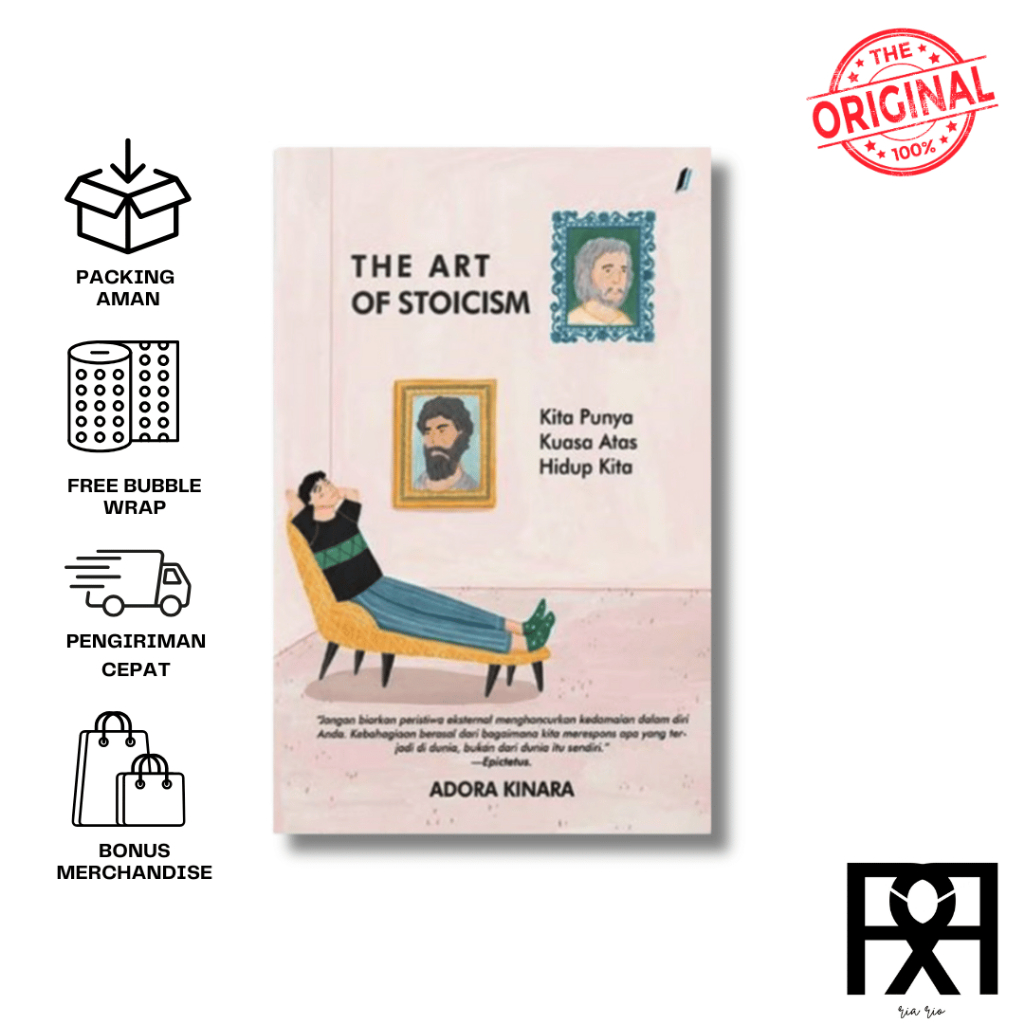 Jual ORIGINAL Buku The Art of Stoicism (Kita Punya Kuasa atas Hidup Kita) - Adora Kinara ...