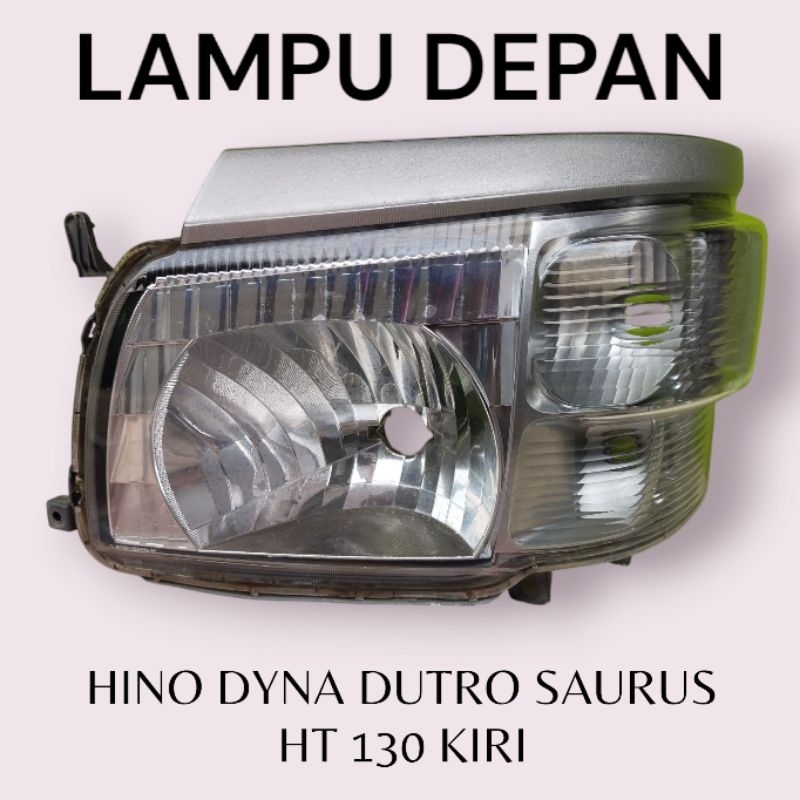 Jual headlamp lampu depan Hino Dyina Dutro SAURUS HT 130 kiri | Shopee ...