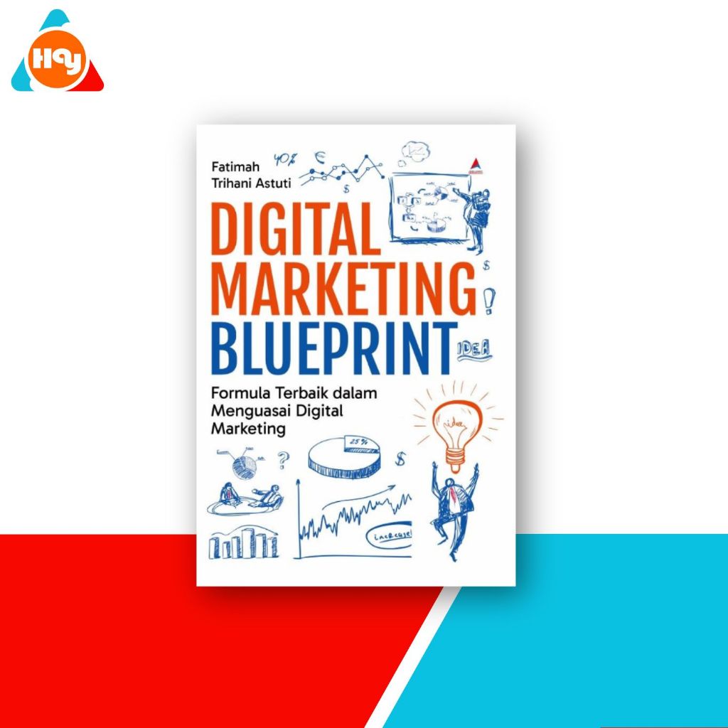 Jual Buku Marketing | Digital Marketing Blueprint, Fatimah Trihani Astuti - Anak Hebat Indonesia ...