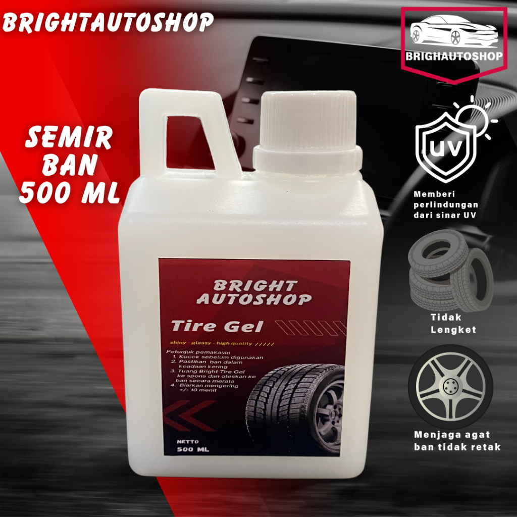 Jual Semir Ban Motor dan Mobil Bright Tire Gel 500ml | Shopee Indonesia