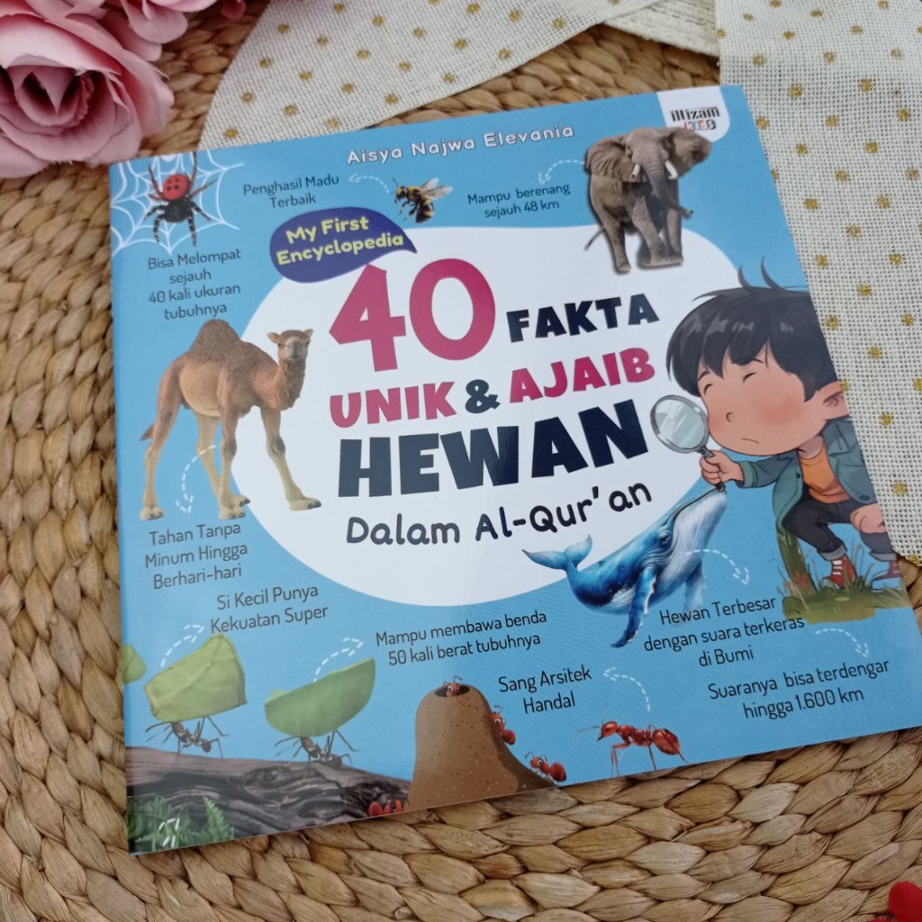 Jual Buku Bacaan Anak - My First Encyclopedia 40 Fakta Unik dan Ajaib, Hewan dalam Al Qur'an ...