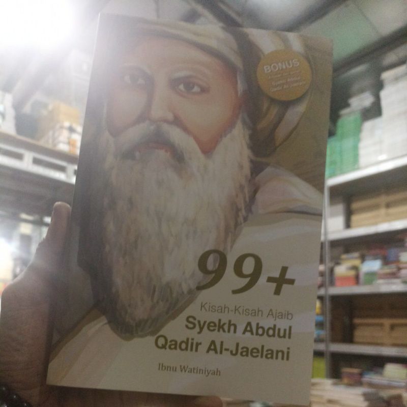Jual BUKU MEMOAR ISLAMI / BIOGRAFIS / BACAAN AGAMA / 99+ KISAH-KISAH AJAIB SYEKH ABDUL QADIR AL ...
