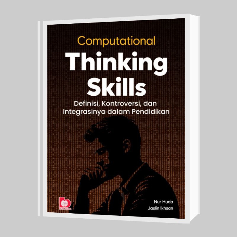 Jual Computational Thinking Skills ; Definisi, Kontroversi, dan Integrasinya dalam Pendidikan ...