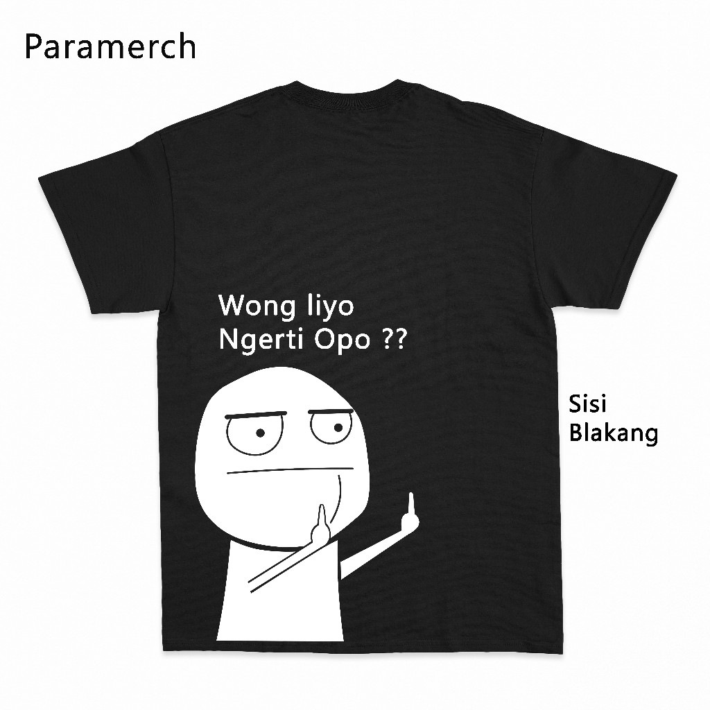 Jual Paramerch T-shirt Kaos Fck Wong Liyo Ngerti Opo Streetwear Unisex ...