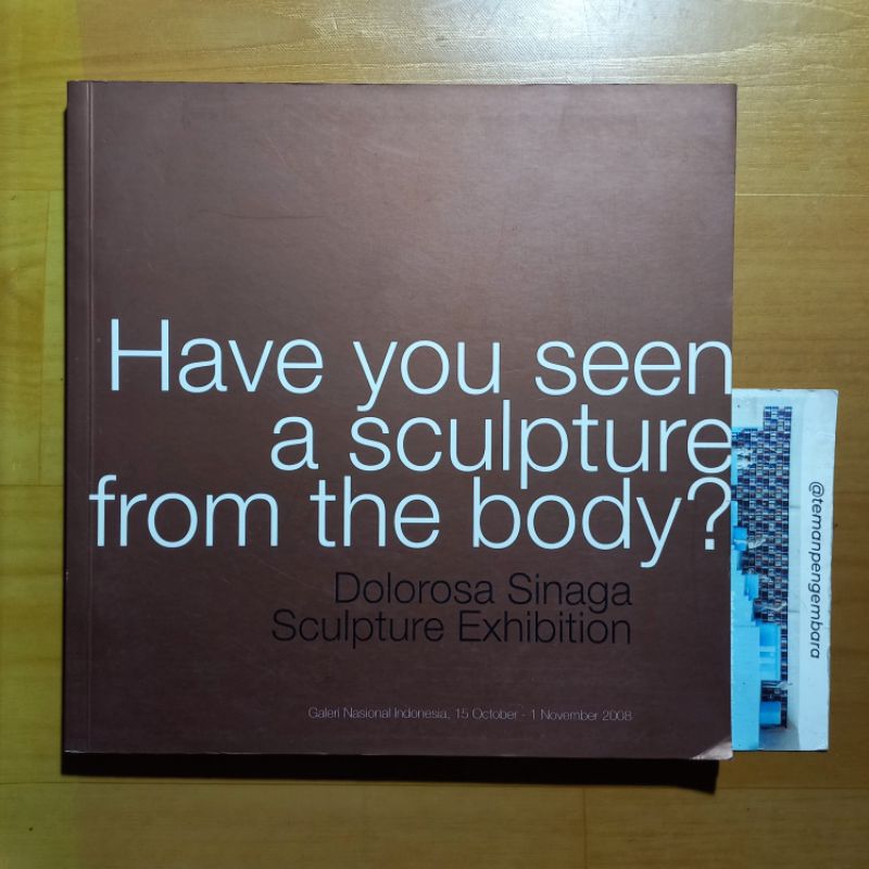 Jual Buku Dolorosa Sinaga Sculpture Exhibition Have you seen a ...