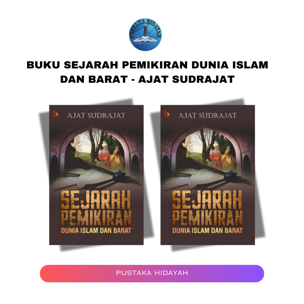 Jual Buku Sejarah Pemikiran Dunia Islam dan Barat - Ajat Sudrajat ...