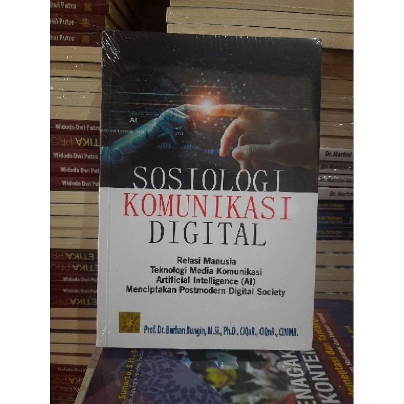 Jual Sosiologi Komunikasi Digital: Relasi Manusia – Teknologi Media Komunikasi – Artificial ...