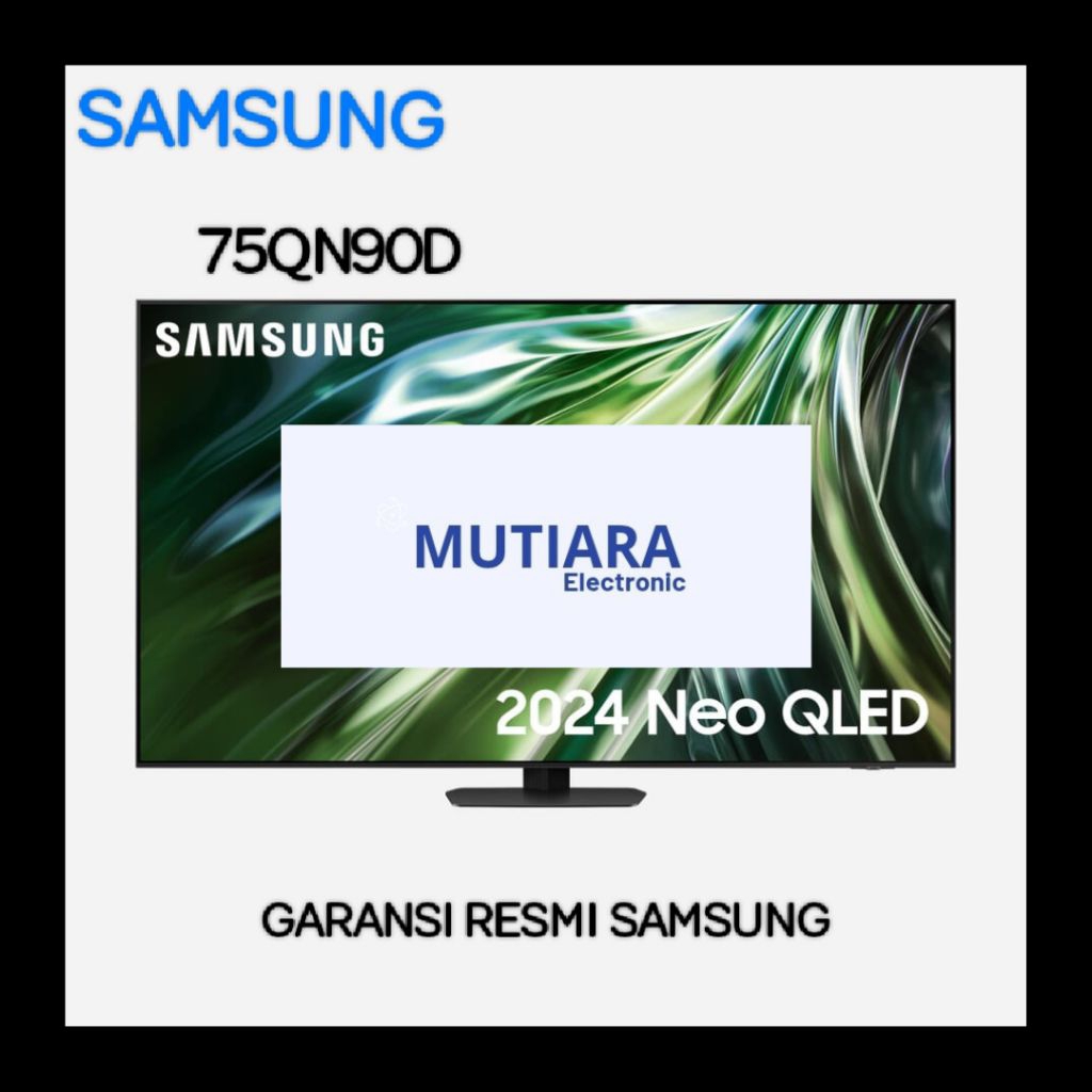 Jual SAMSUNG NEO QLED 75QN90D / QA75QN90D 4K SMART TV 75 INCH | Shopee Indonesia
