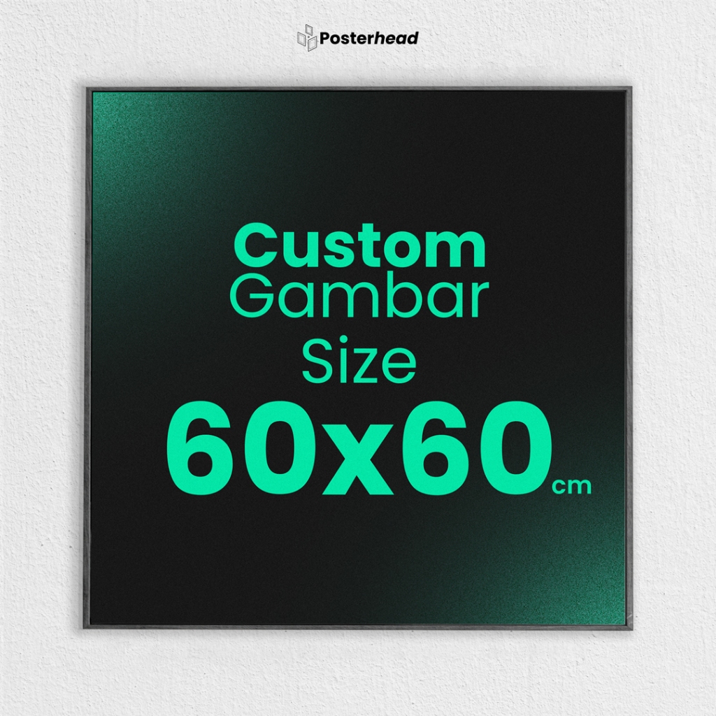 Jual Poster Frame Custom Ukuran 60x60cm - Posterhead | Shopee Indonesia