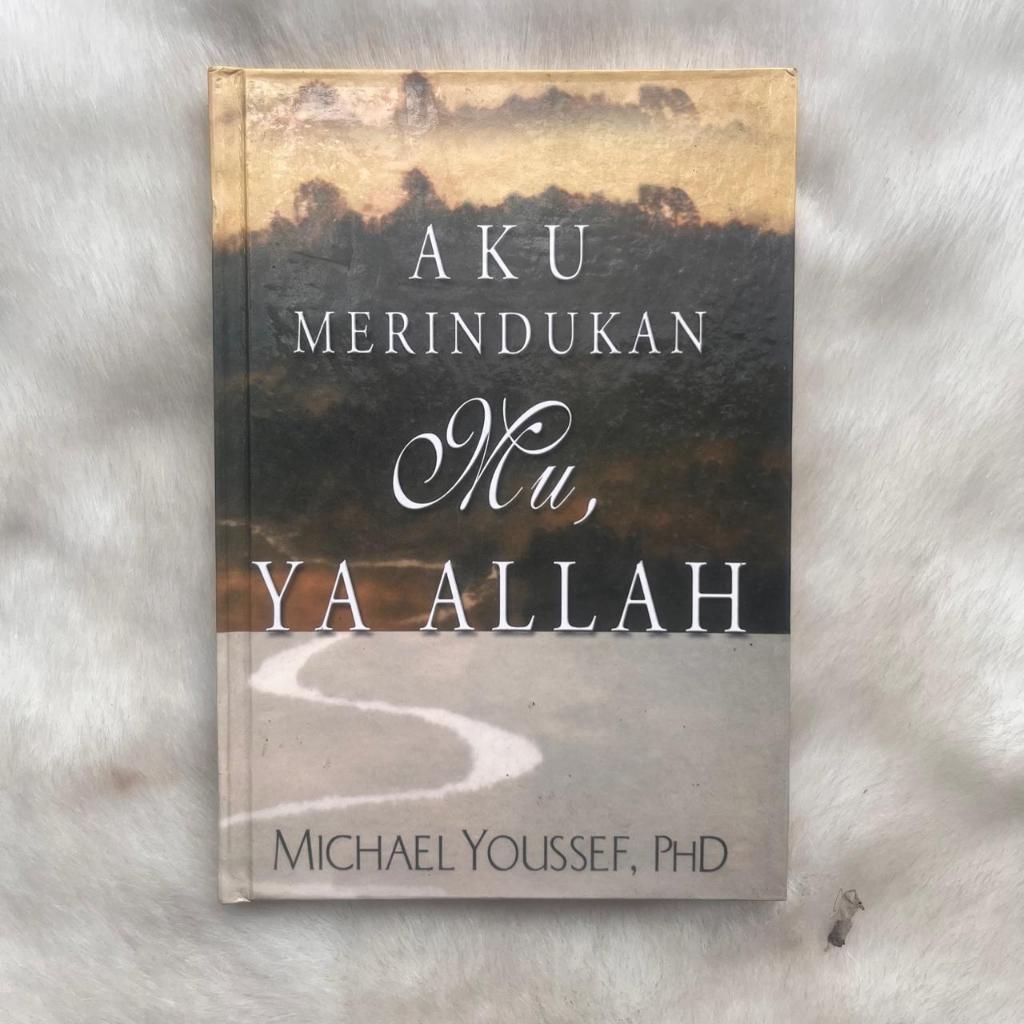 Jual Buku Aku Merindukan Mu Ya Allah Michael Youssef | Shopee Indonesia