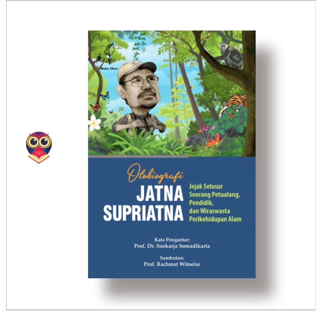 Jual Buku Otobiografi Jatna Supriatna : Jejak Selusur Seorang Petualang ...