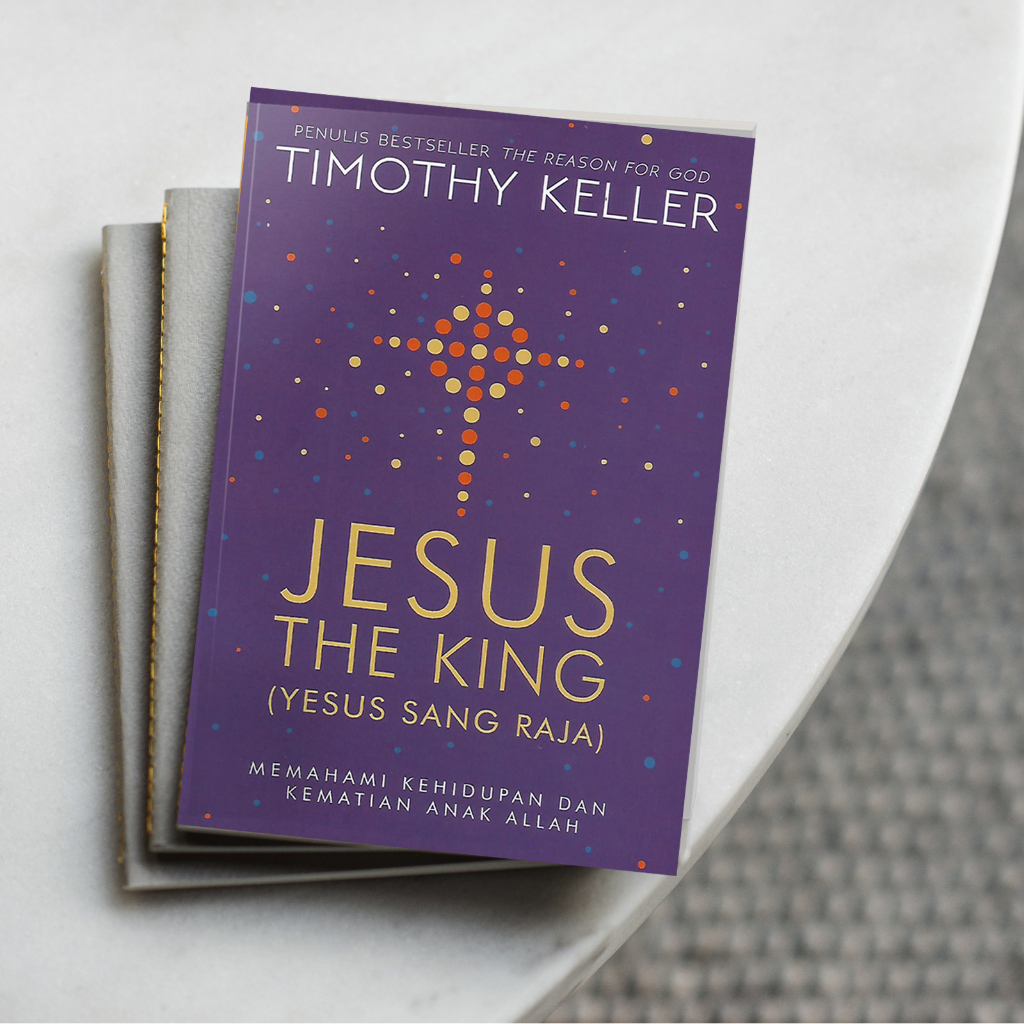Jual Jesus The King, Yesus Sang Raja, Memahami Kehidupan dan Kematian ...