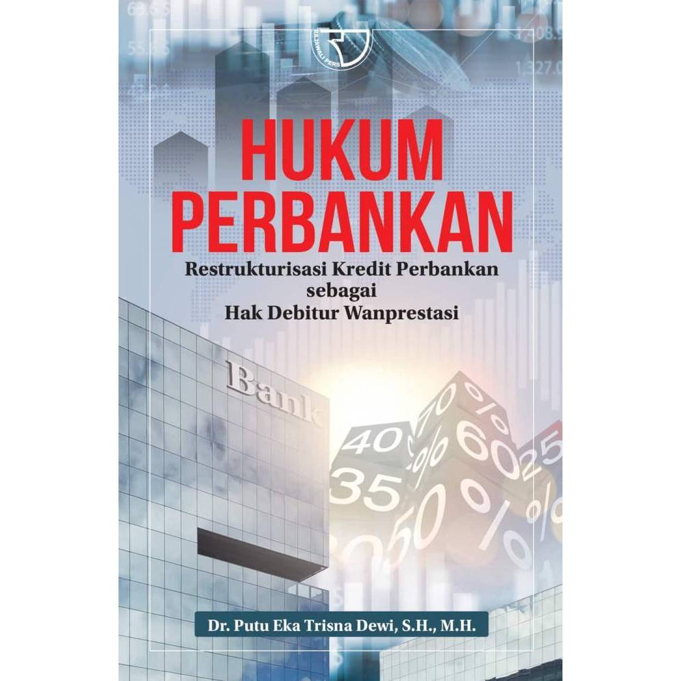Jual Hukum Perbankan: Restrukturisasi Kredit Perbankan sebagai Hak ...