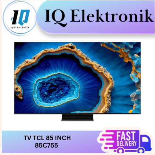 Jual TCL 85C755 QD-MINI LED GOOGLE TV 85 INCH UHD 4K HDR10+ WITH 144 HZ VRR | Shopee Indonesia