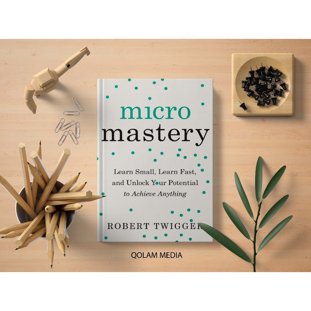 Jual Buku Twigger, Robert - Micromastery_ learn small, learn fast, and unlock your potential to ...