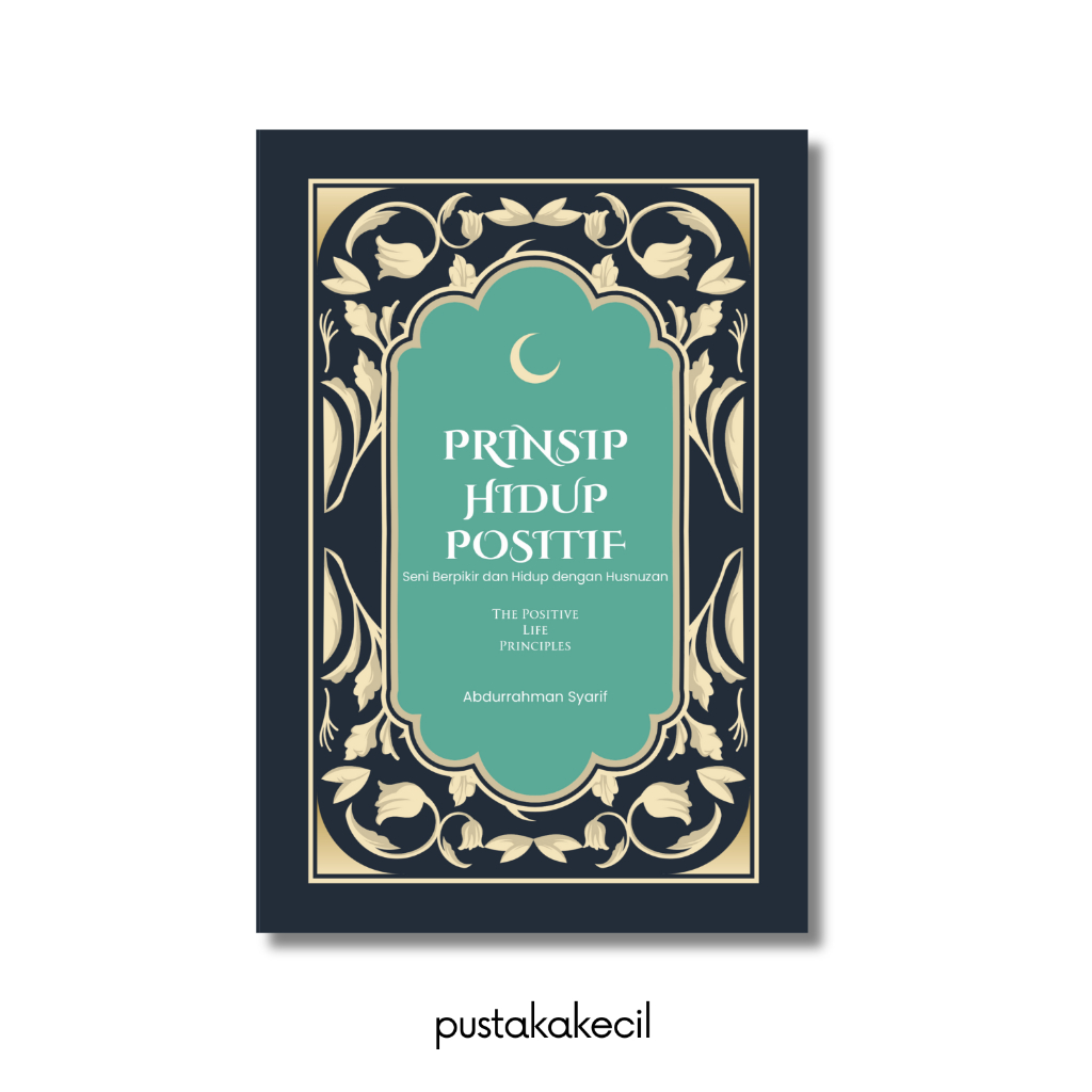 Jual Buku Prinsip Hidup Positif:Seni Berpikir dan Hidup dengan Husnuzan ...