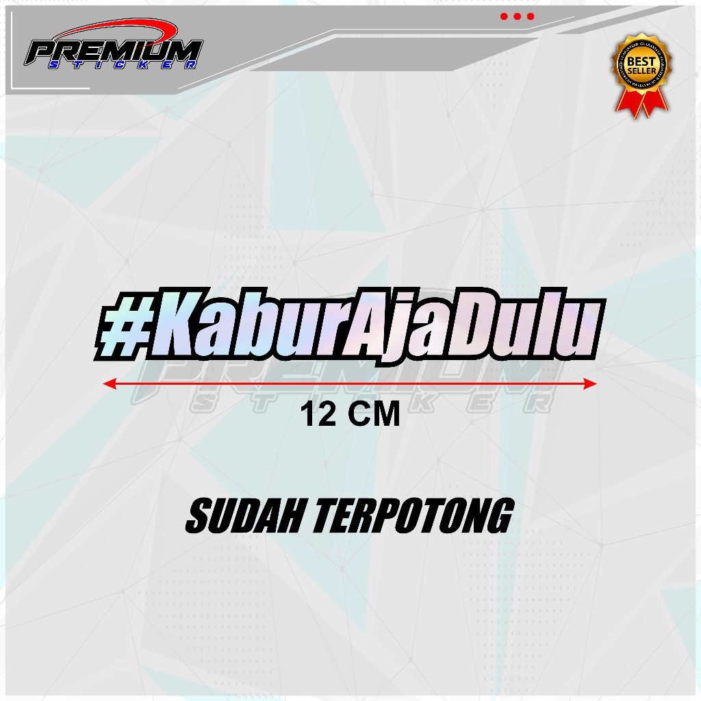 Jual STICKER VIRAL KABUR AJA DULU / STICKER MOTOR MOBIL MURAH VIRAL ...