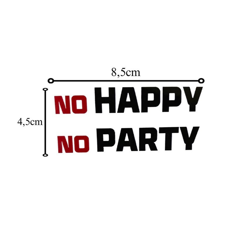 Jual Stiker No Happy No Party Stiker Motor No Happy No Party ukuran 4 ...