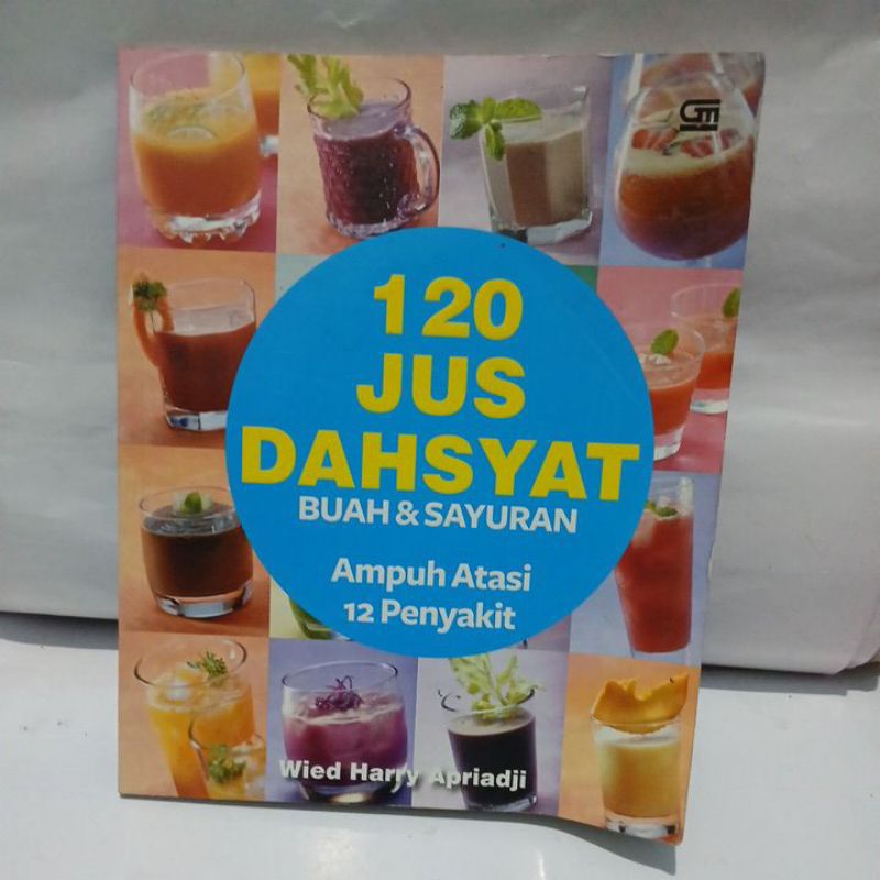 Jual Buku resep 120 JUS DAHSYAT BUAH & SAYURAN AMPUH ATASI 12 PENYAKIT ...