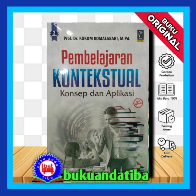 Jual BUKU PEMBELAJARAN KONTEKSTUAL Konsep Dan Aplikasi - DR. KOKOM KOMALASARI, M.PD | Shopee ...