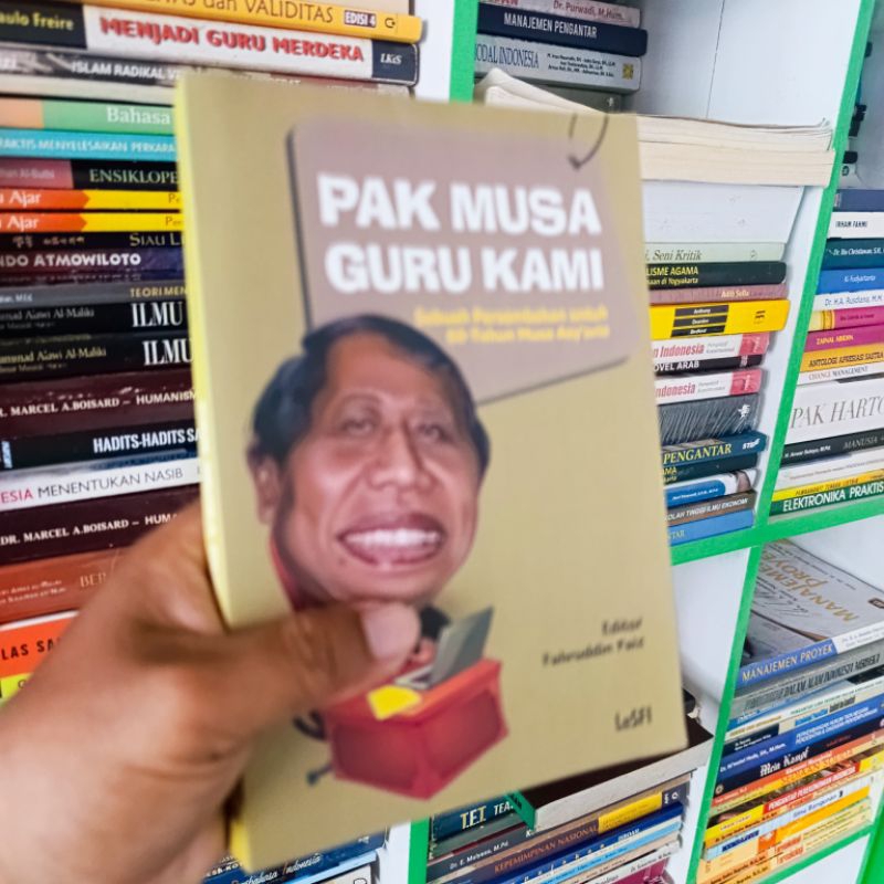 Jual Buku Pak Musa Guru Kami sebuah persembahan untuk 60 Tahun Musa Asy ...