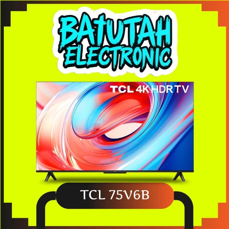 Jual tcl 75 inch smart tv 75v6b Google TV new series | Shopee Indonesia