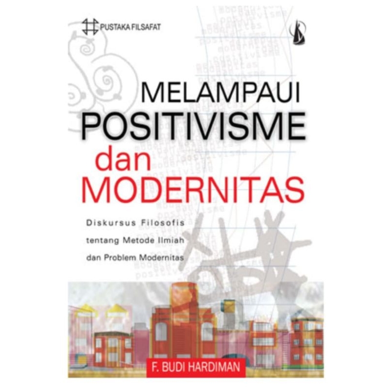 Jual Melampaui Positivisme Dan Modernitas Diskursus Filosofis tentang ...